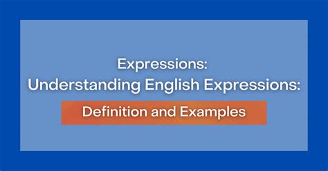 Expressions Understanding English Expressions Definition And Examples
