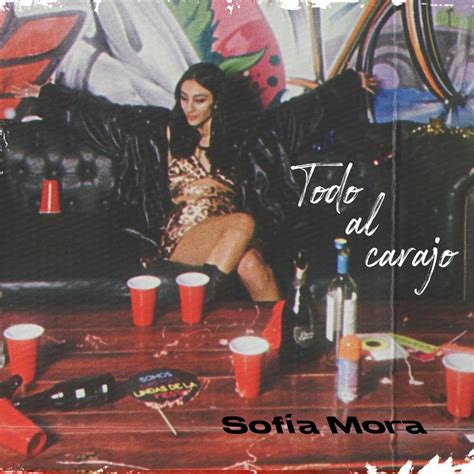 Sofía Mora Todo Al Carajo Lyrics Genius Lyrics