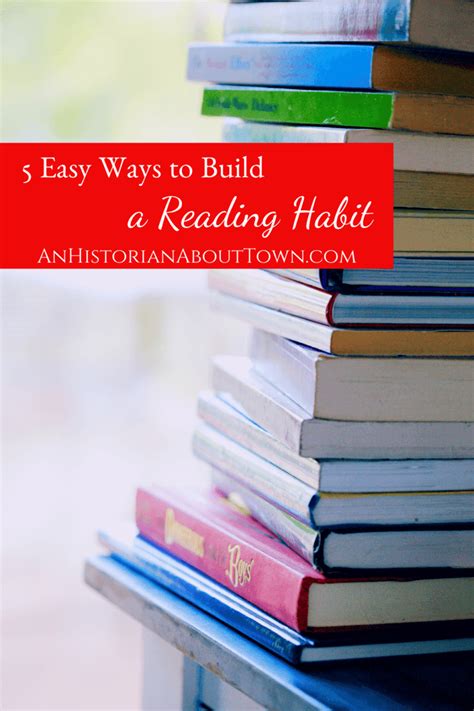 5 Easy Ways To Build A Reading Habit An Historian About Town