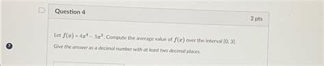 Solved Question 42 ﻿ptslet F X 4x4 5x3 ﻿compute The