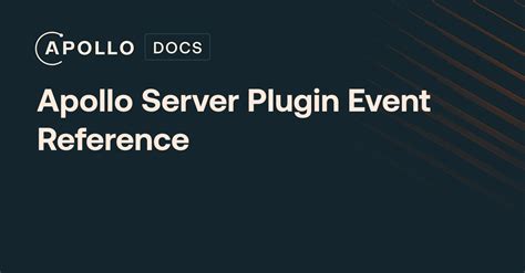 Apollo Server Plugin Event Reference Apollo Graphql Docs