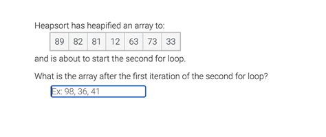 Solved Heapsort Has Heapified An Array To And Is About To