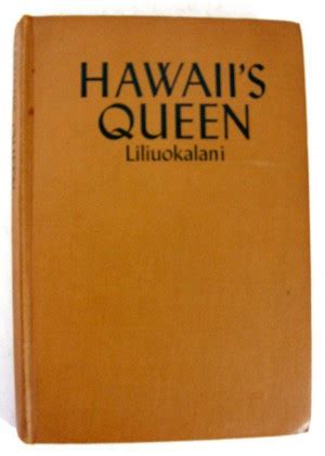 Hawaiian Queen Liliuokalani Quotes Quotesgram