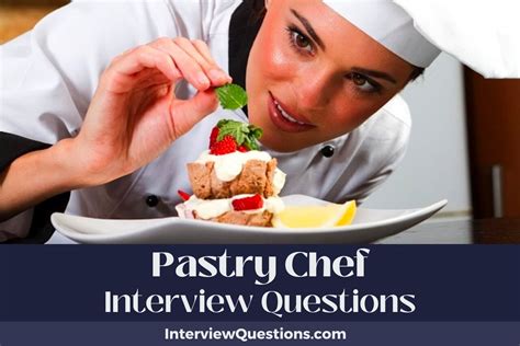 33 Pastry Chef Interview Questions And Delightful Answers