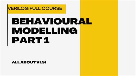 Behavioral Modeling In Verilog Always Block Initial Block Blocking Vs Non Blocking Delays