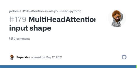 Multiheadattention Input Shape · Issue 179 · Jadore801120attention Is All You Need Pytorch