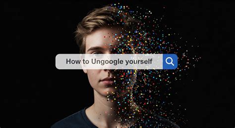How To Ungoogle Yourself HogoNext