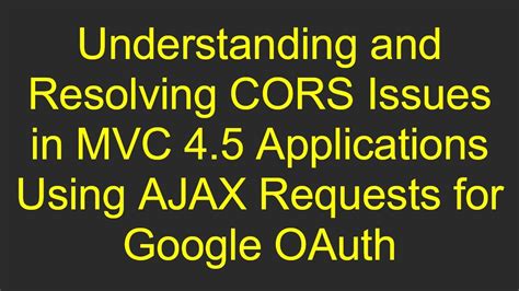 Understanding And Resolving Cors Issues In Mvc 45 Applications Using