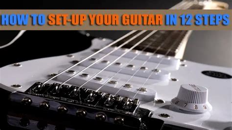 The Step Guide To Electric And Acoustic Guitar Setup GuitarPlayer