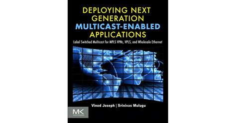 Deploying Next Generation Multicast Enabled Applications Book