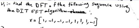solved h in find the dft of the following sequence using