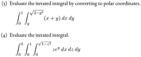 solved evaluate the iterated integral by converting to polar coordinates v2 y x y dx dy