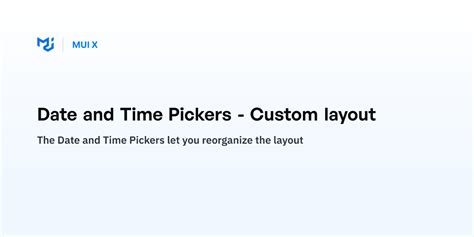 Date And Time Pickers Custom Layout Mui X