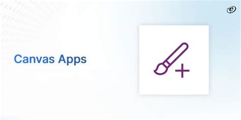 MS Power Apps An In Depth Look At The Various Types