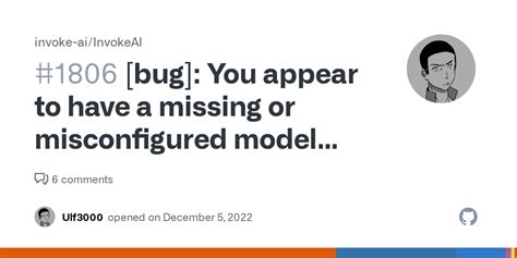 Bug You Appear To Have A Missing Or Misconfigured Model Files