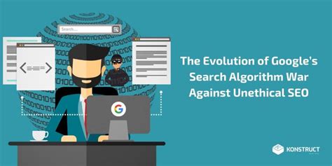 The Evolution Of Googles Search Algorithm War Against Unethical Seo Konstruct Digital