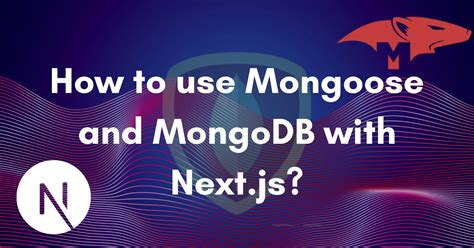 🗃️ How To Use Mongoose With Nextjs For Mongodb
