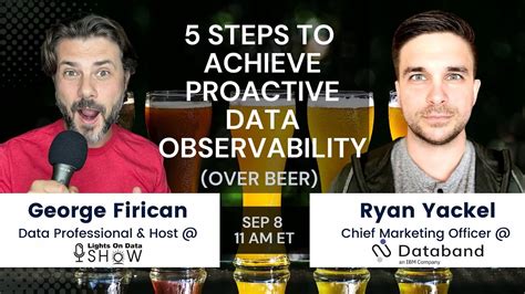 5 Steps To Achieve Proactive Data Observability Over Beer Youtube