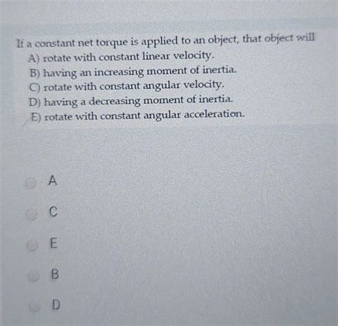 Solved If A Constant Net Torque Is Applied To An Object