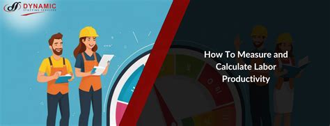 How To Measure And Calculate Labor Productivity Dynamic Staffing Services