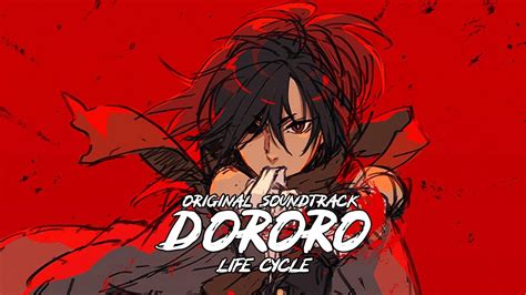 Dororo Ost Tamashii No Kodou Life Cycle 生生流転 Youtube