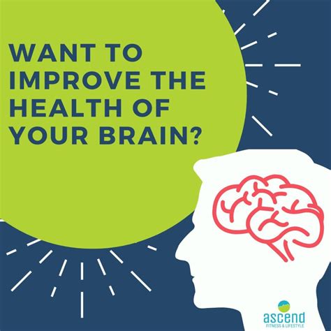 Want To Improve The Health Of Your Brain Ascendfitness Lifestyle