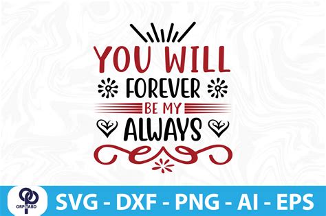 You Will Forever Be My Always Svg Cut File By Orpitaroy Thehungryjpeg