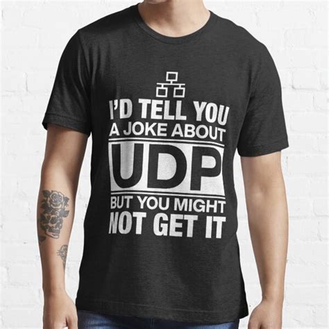 Id Tell You A Joke About Udp Programmer T Shirt For Sale By Anthony552 Redbubble Python T