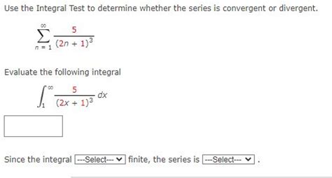 Solved Use The Integral Test To Determine Whether The Series Chegg Com