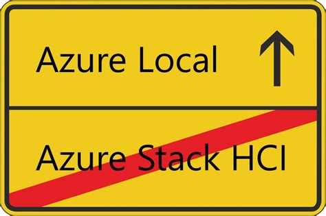 Bir Dönem Daha Değişiyor Azure Stack Hci Artık Azure Local Olarak Karşımıza çıkıyor Azure
