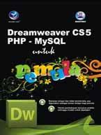 DREAMWEAVER CS5 DAN PHP MYSQL UNTUK PEMULA