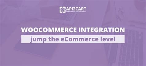 WooCommerce ECommerce Integration Unlock Your Opportunities