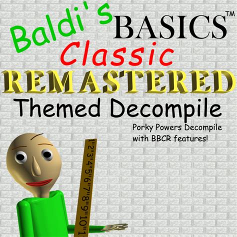 Baldis Basics Classic Remastered Themed Decompile By Heyguycalculator
