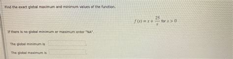 Solved Find The Exact Global Maximum And Minimum Values Of Chegg