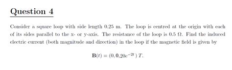Solved Question 4 Consider A Square Loop With Side Length Chegg Com