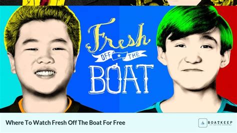 Where To Watch Fresh Off The Boat For Free Boatkeep