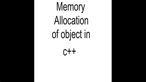 C Programming Class Memory Allocation Of Objects Youtube