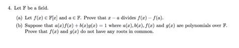 Solved Let F Be A Field A Let F X EFx And A E F Chegg Com