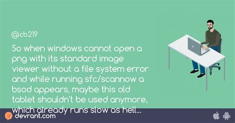 slow so when windows cannot open a png with its standard image viewer without a file system