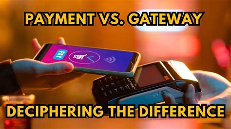 Payment Vs Gateway Deciphering The Difference Subscribed FYI
