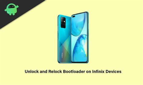 How To Unlock Bootloader On Infinix Smartphone And Relock It Back