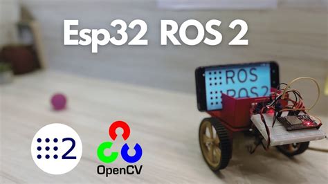 Microros Esp32 Robot With Computer Vision Ros2 Opencv Gazebo Youtube