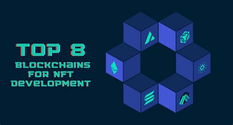 Top 8 Blockchains For Nft Development Making Your Tokens Pop And Sizzle Rmetaverseblockchain