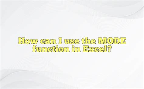 How Can I Use The Mode Function In Excel