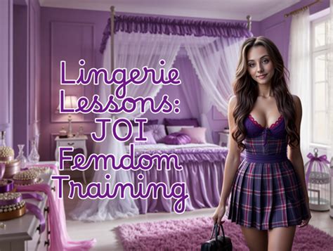 Lingerie Lessons Joi Femdom Training The Sin Center