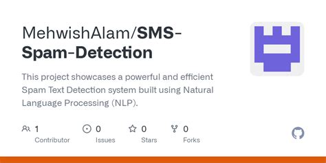 Github Mehwishalamsms Spam Detection This Project Showcases A
