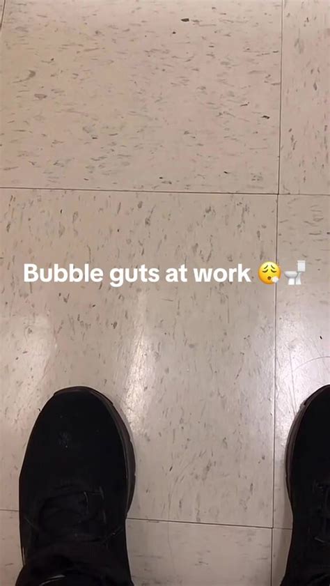 Bubble Guts At Work