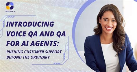 Introducing Voice Qa And Qa For Ai Agents Pushing Customer Support Beyond The Ordinary