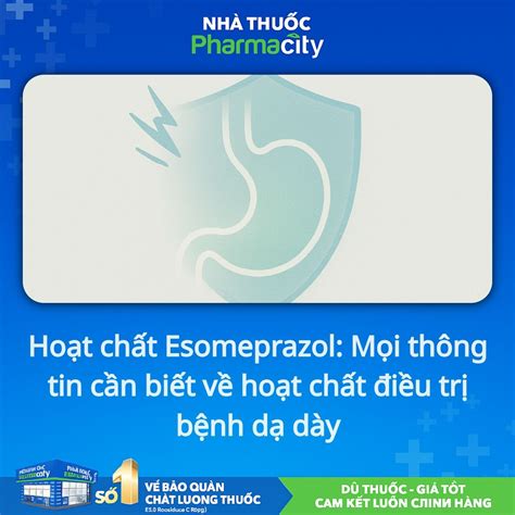 Hoạt Chất Esomeprazol Mọi Thông Tin Cần Biết Về Hoạt Chất điều Trị