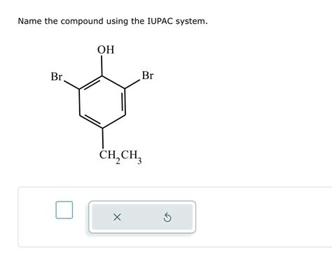 Solved Name The Compound Using The IUPAC System Chegg Com
